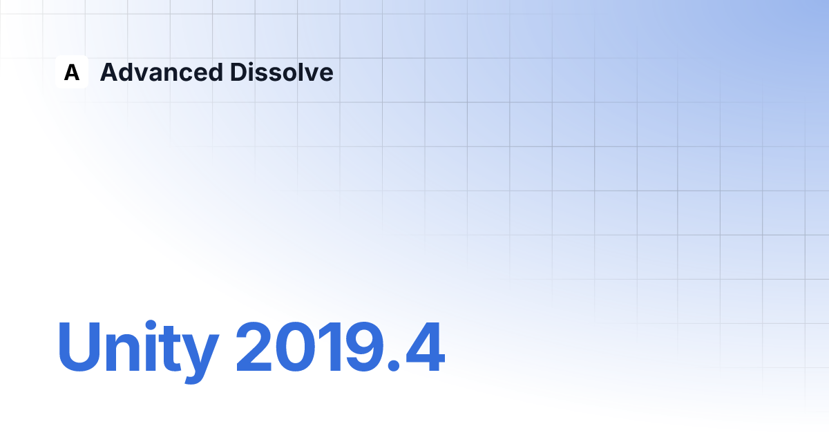 Unity 2019.4 | Advanced Dissolve Unity 2019.4 | Advanced Dissolve