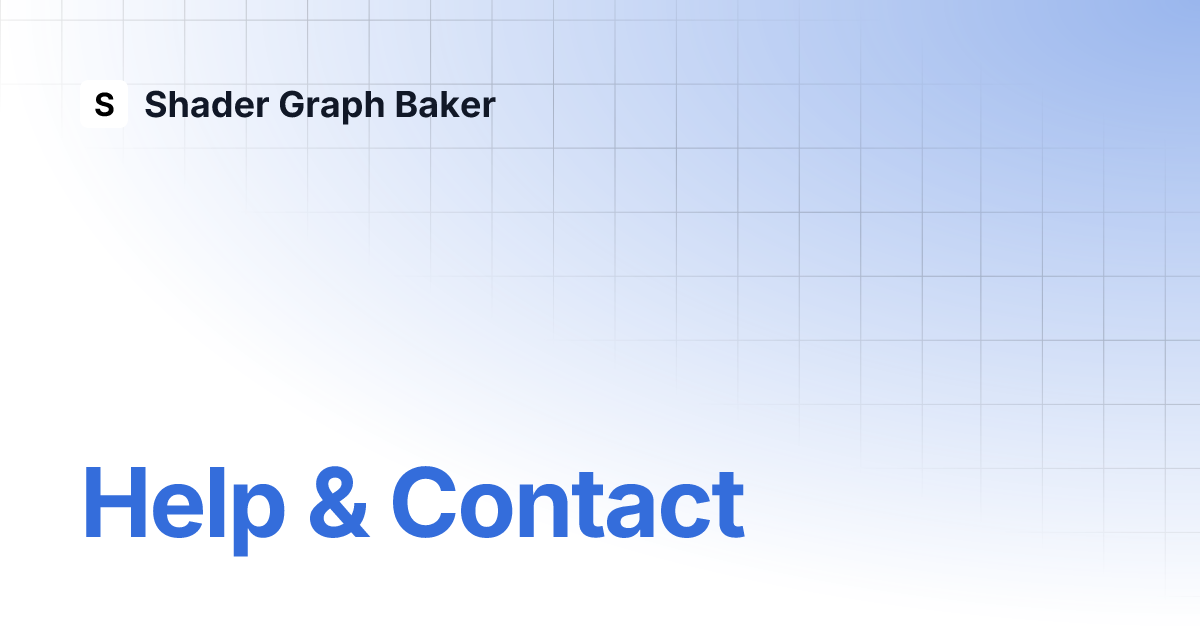 Help & Contact | Shader Graph Baker Help & Contact | Shader Graph Baker